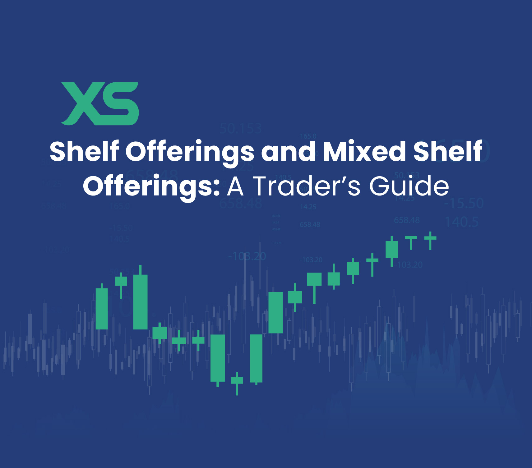 Shelf Offerings and Mixed Shelf Offerings: A Trader’s Guide - XS