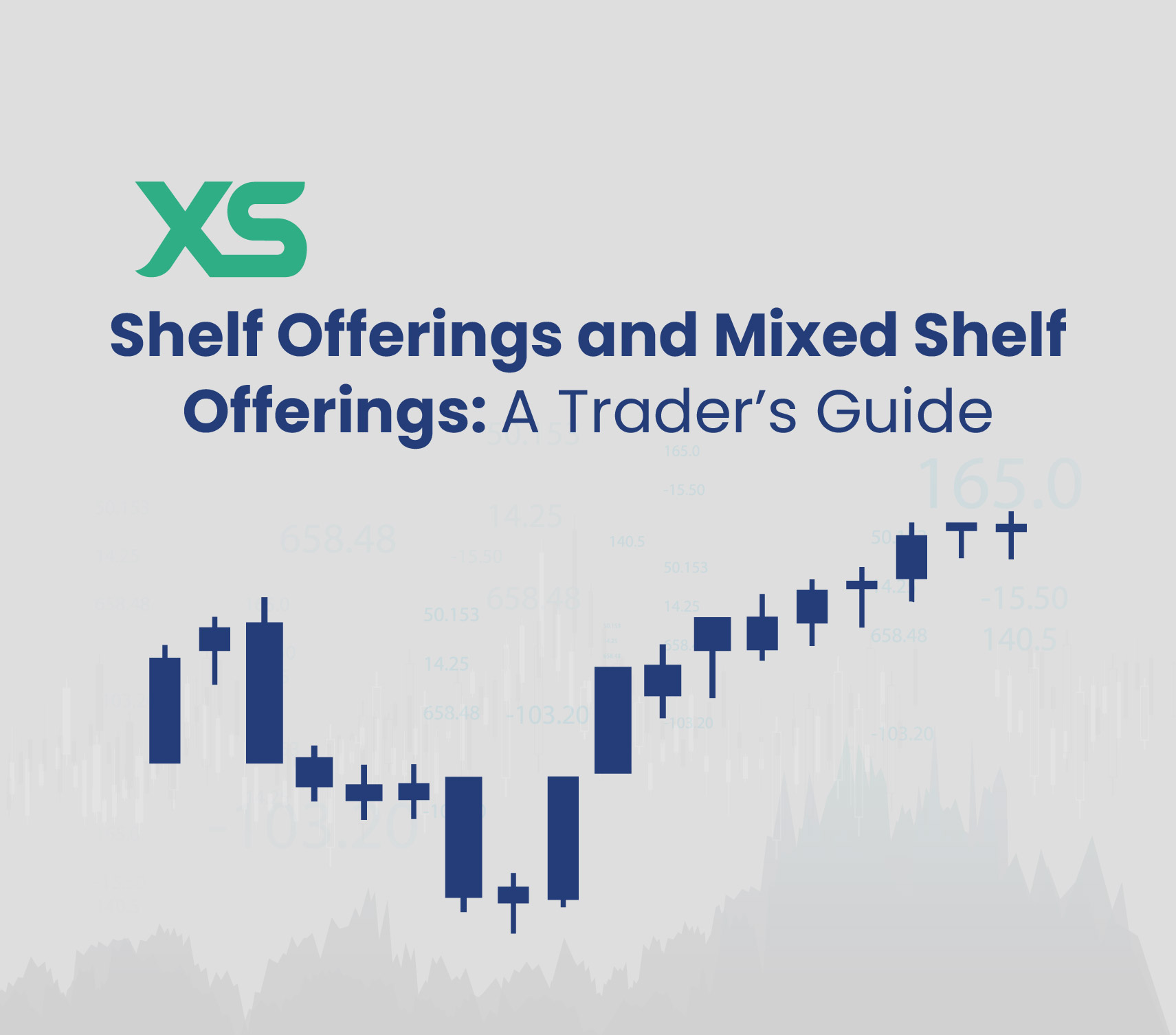 Shelf Offerings and Mixed Shelf Offerings: A Trader’s Guide - XS