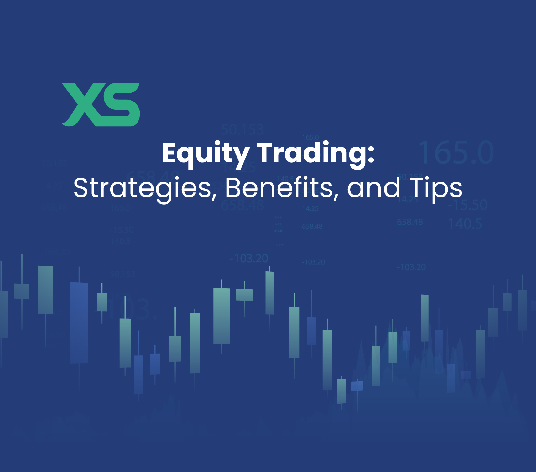 Equity Trading: Strategies, Benefits, and Tips - XS